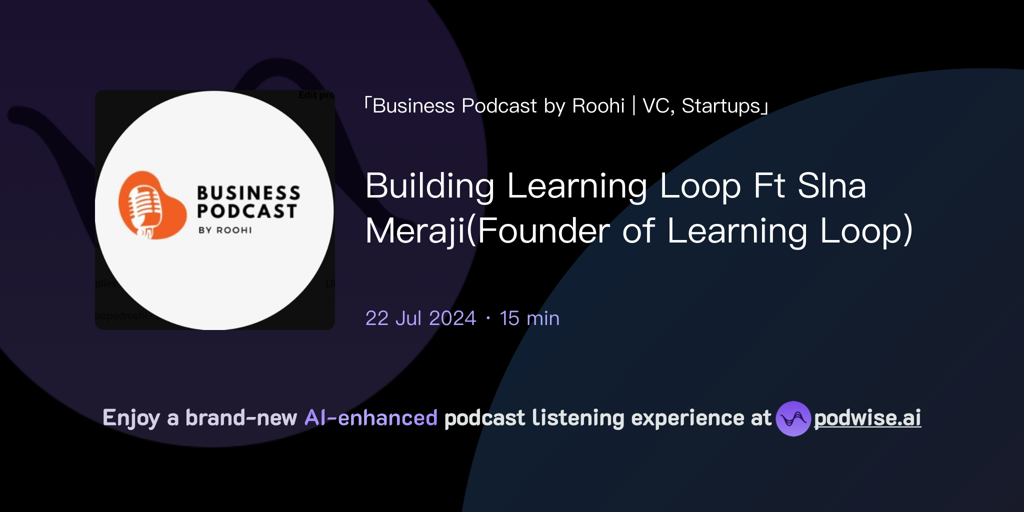 Building Learning Loop Ft SIna Meraji(Founder of Learning Loop) | Business Podcast by Roohi | VC ...