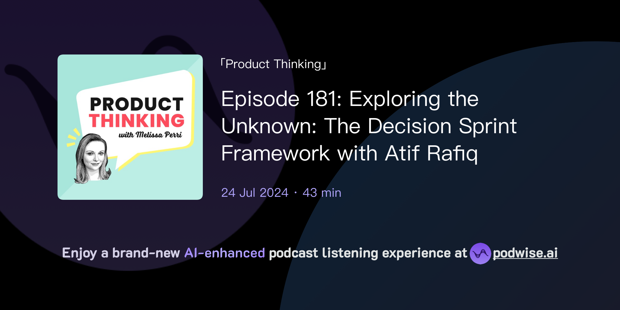 Episode 181: Exploring the Unknown: The Decision Sprint Framework with Atif Rafiq | Product ...