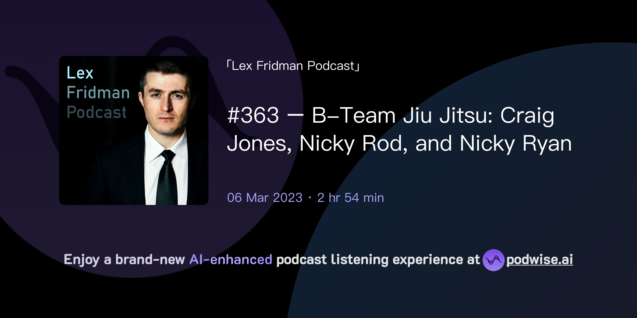 #363 – B-Team Jiu Jitsu: Craig Jones, Nicky Rod, and Nicky Ryan | Lex Fridman Podcast | Podwise