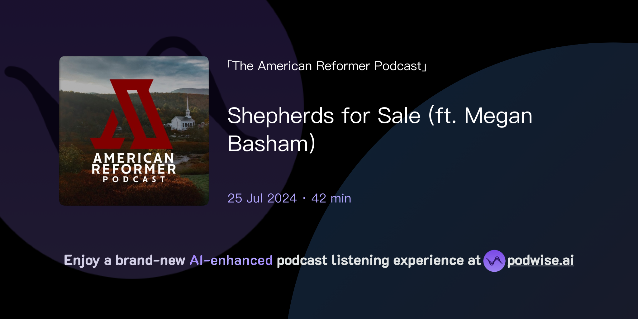 Shepherds for Sale (ft. Megan Basham) | The American Reformer Podcast | Podwise