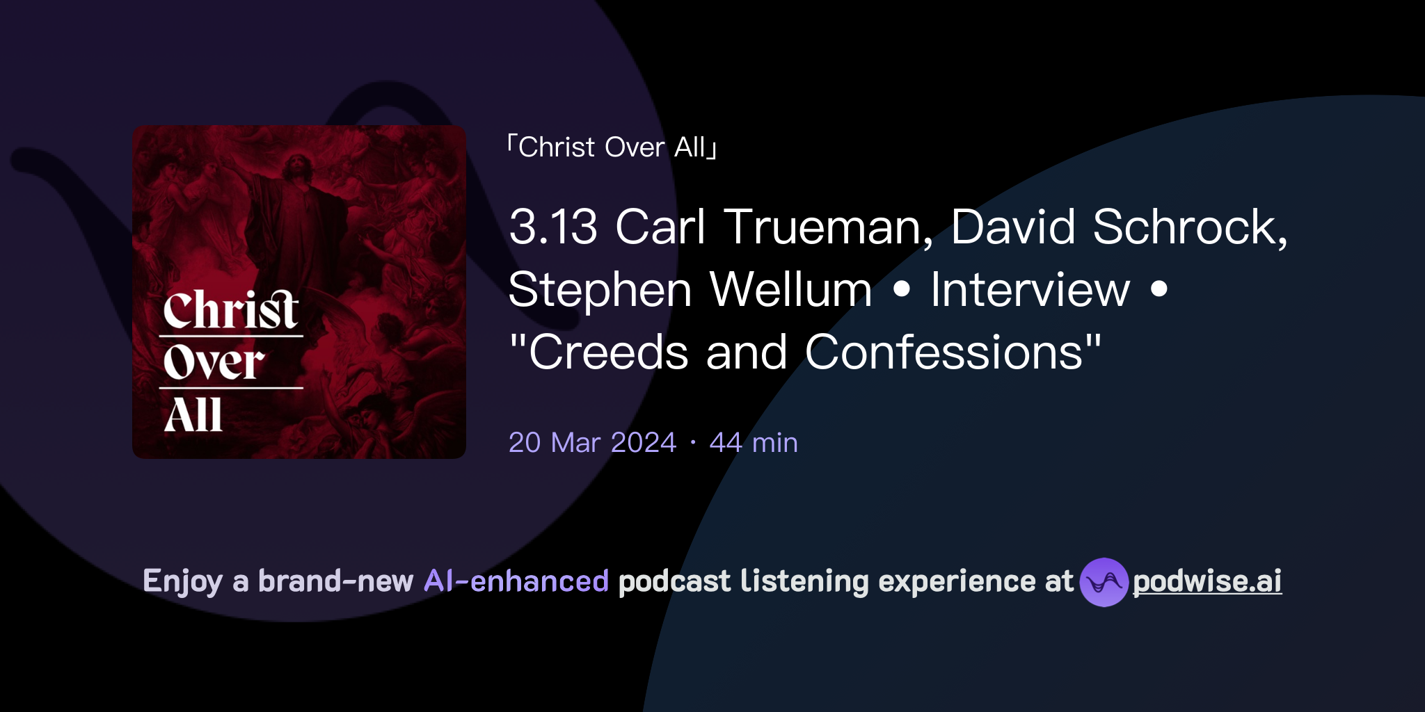 3.13 Carl Trueman, David Schrock, Stephen Wellum • Interview • "Creeds ...