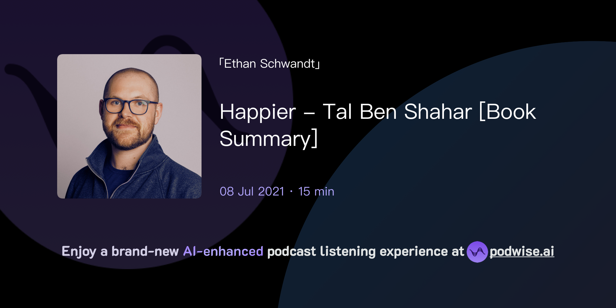 Happier - Tal Ben Shahar [Book Summary] | Ethan Schwandt | Podwise