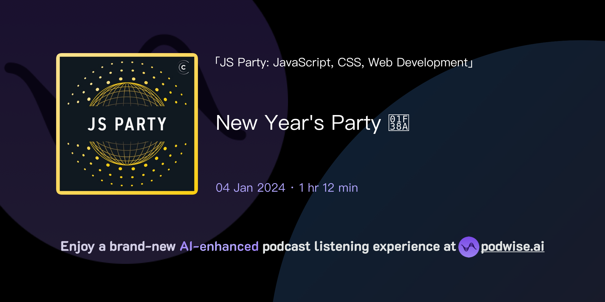 New Year's Party 🎊 | JS Party: JavaScript, CSS, Web Development | Podwise