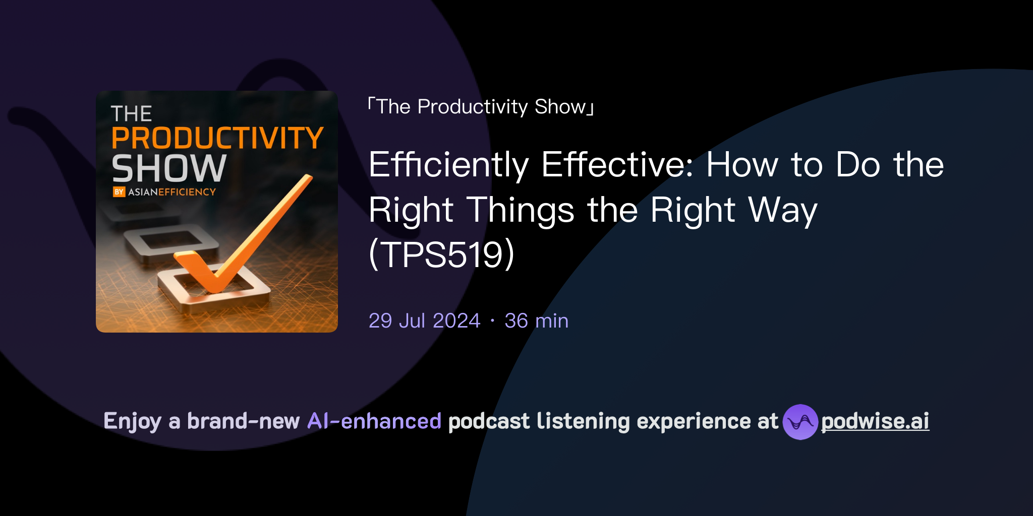 Efficiently Effective: How to Do the Right Things the Right Way (TPS519) | The Productivity Show ...