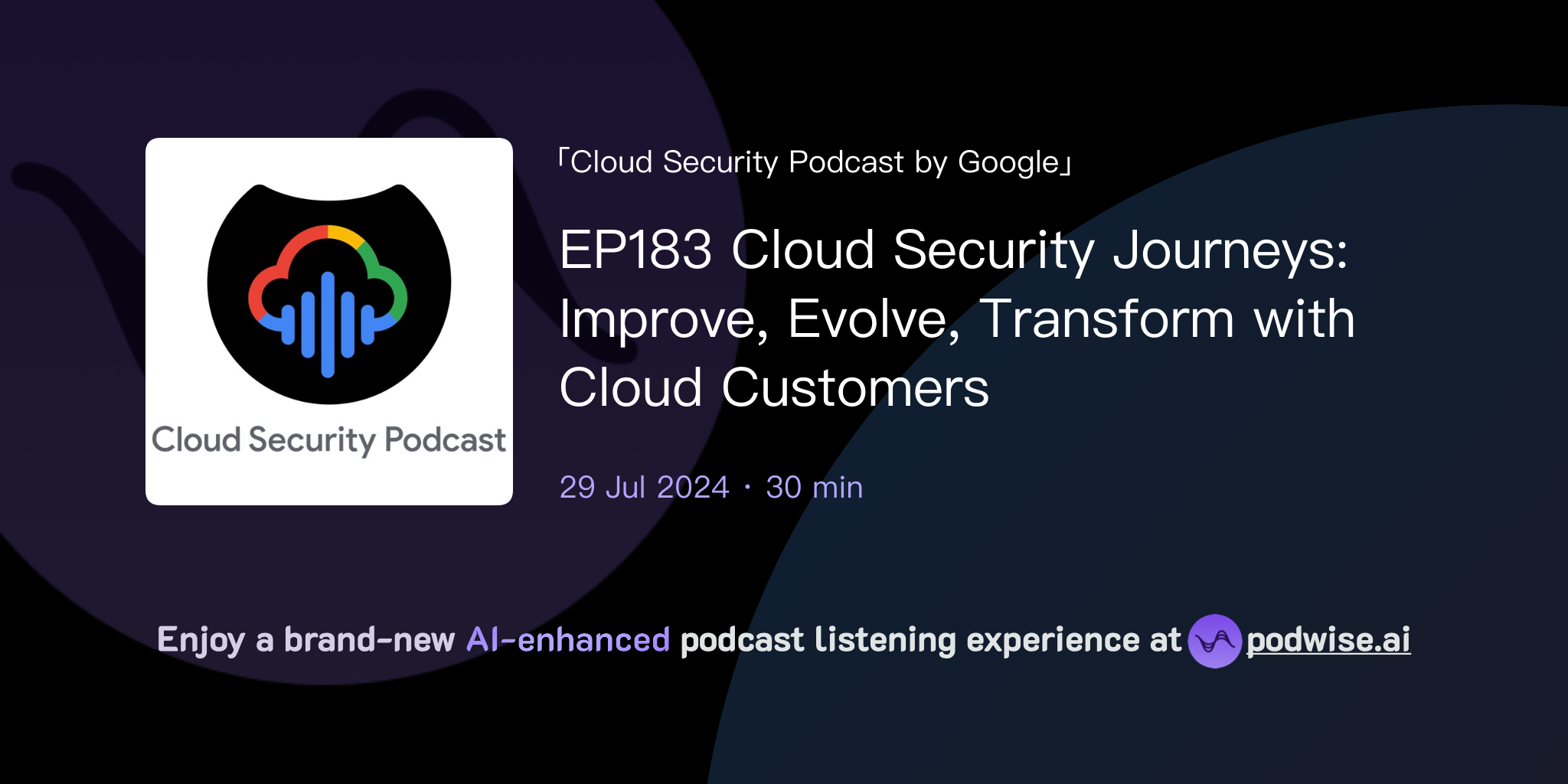 EP183 Cloud Security Journeys: Improve, Evolve, Transform with Cloud Customers | Cloud Security ...