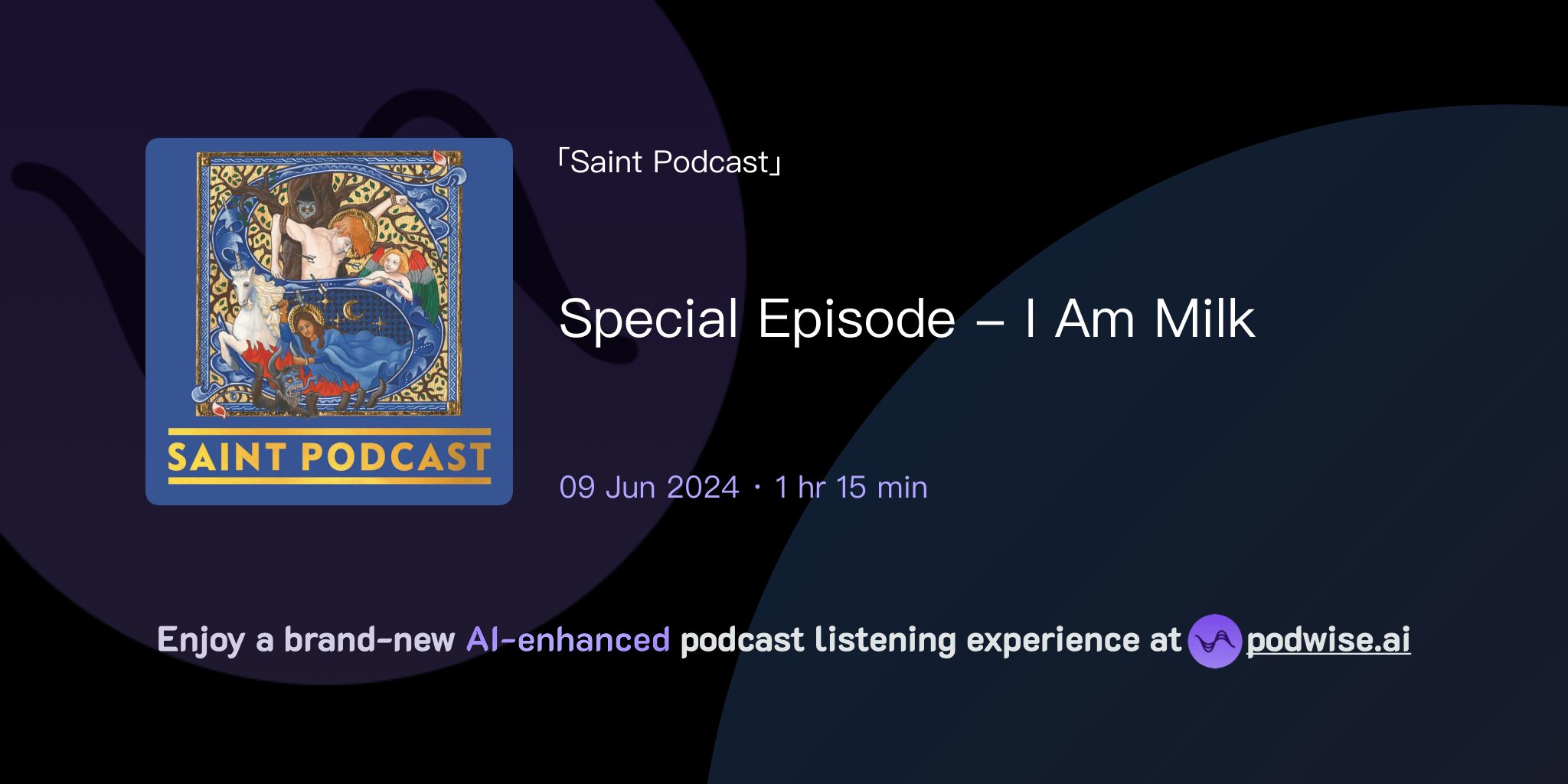 Special Episode - I Am Milk | Saint Podcast | Podwise