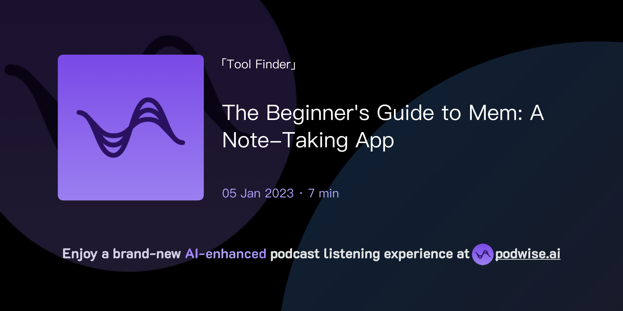 The Beginner's Guide to Mem: A Note-Taking App | Tool Finder | Podwise