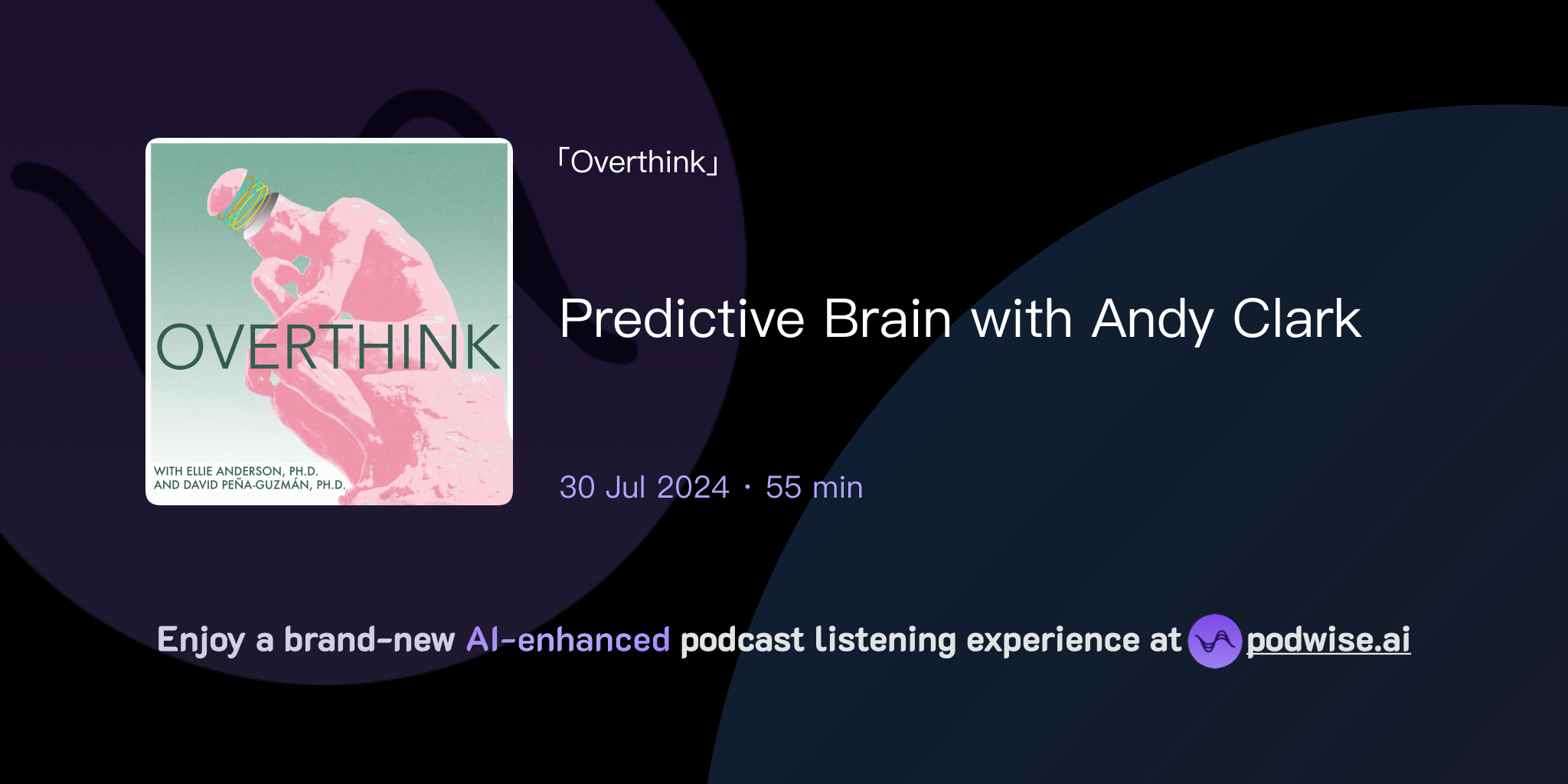 Predictive Brain with Andy Clark | Overthink | Podwise