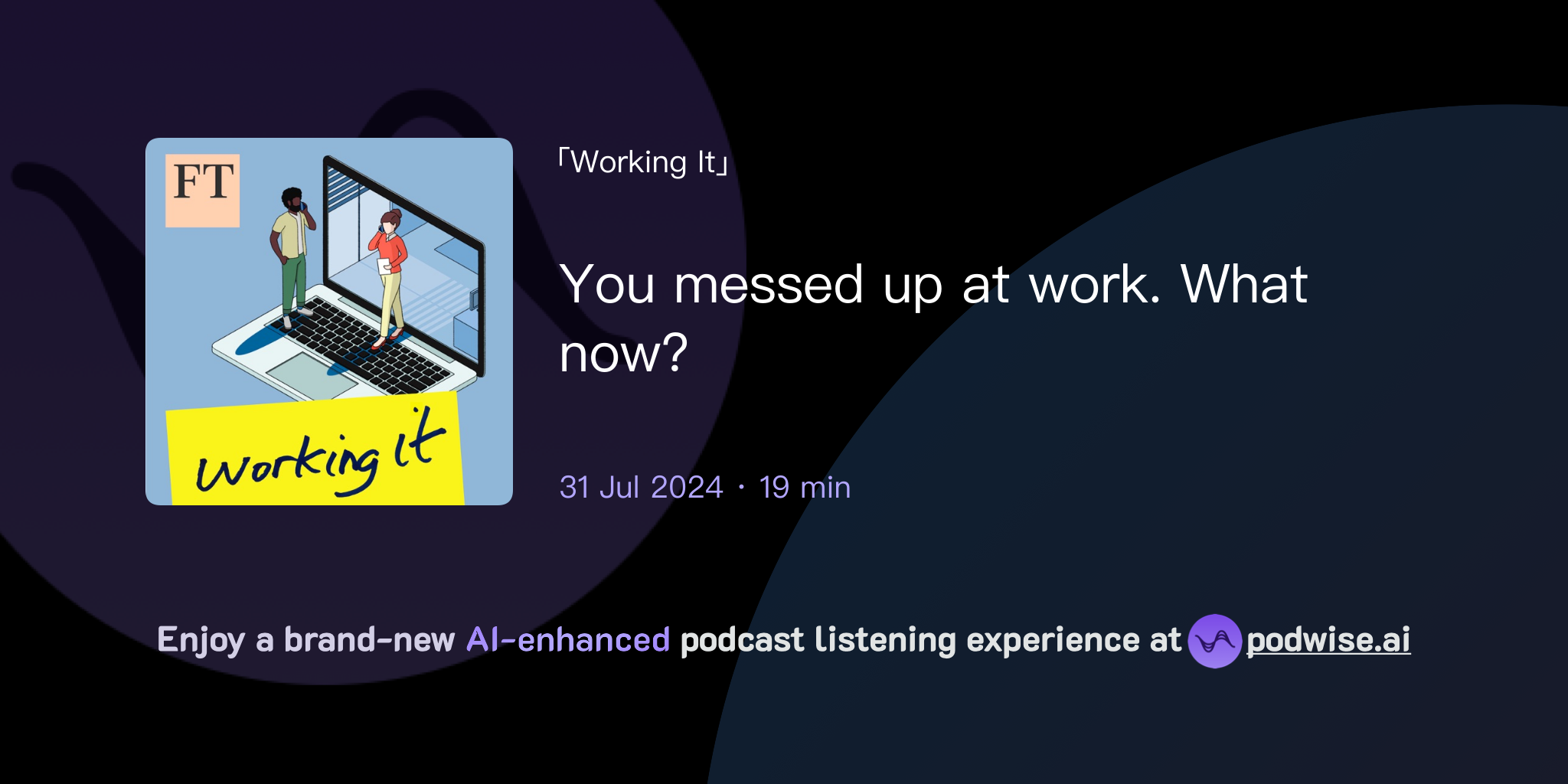 You messed up at work. What now? | Working It | Podwise