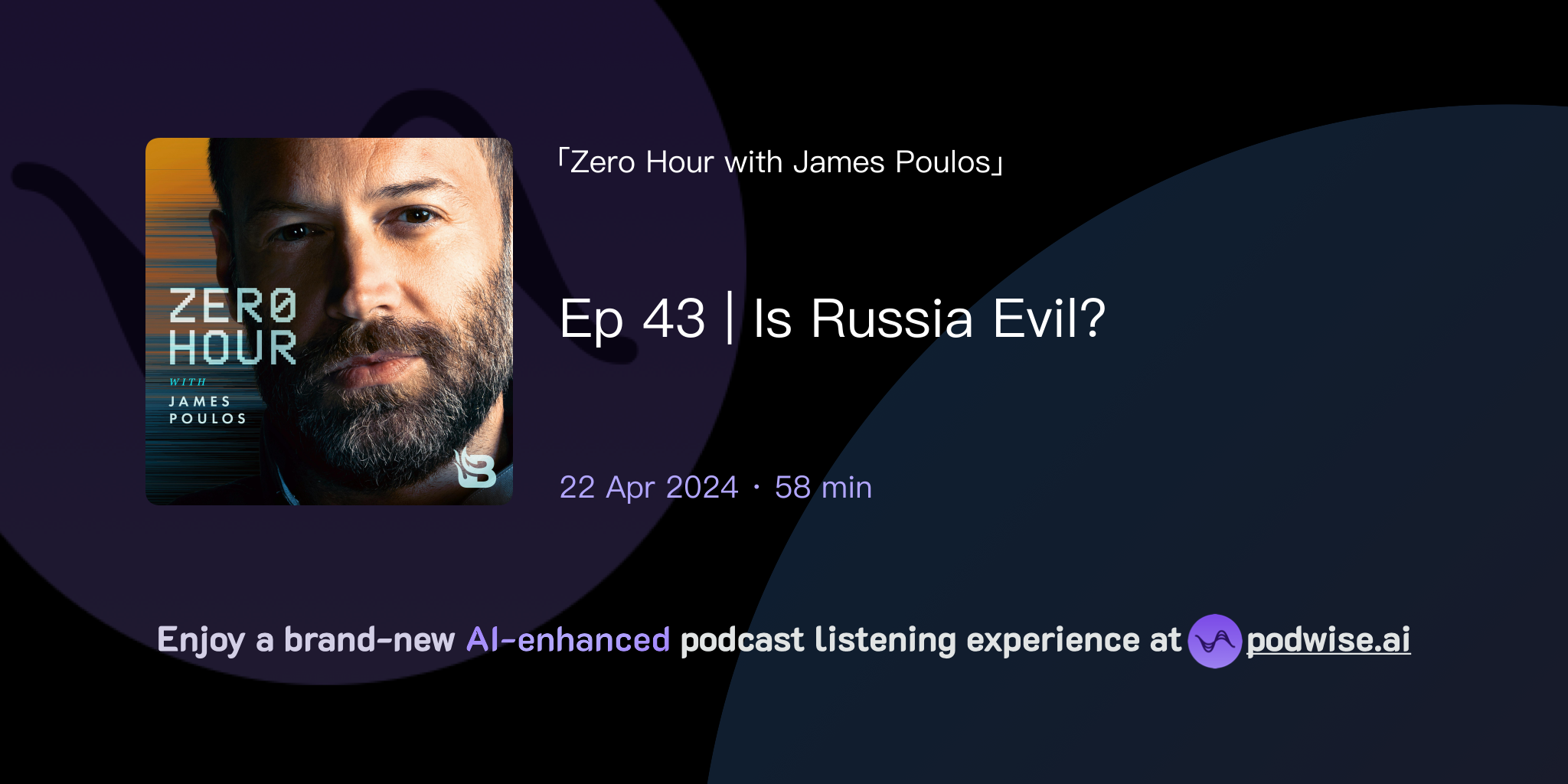 Ep 43 | Is Russia Evil? | Zero Hour with James Poulos | Podwise
