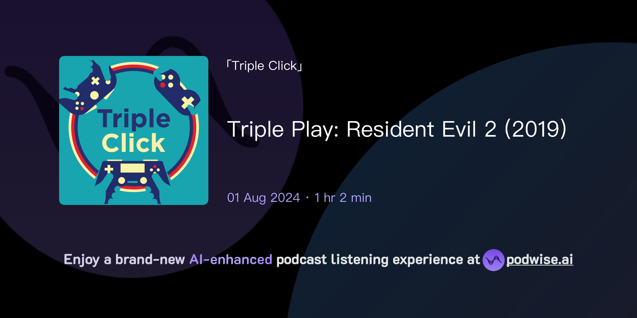 Triple Play: Resident Evil 2 (2019) | Triple Click | Podwise