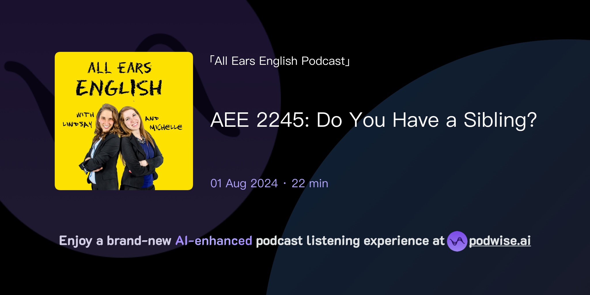 AEE 2245: Do You Have a Sibling? | All Ears English Podcast | Podwise
