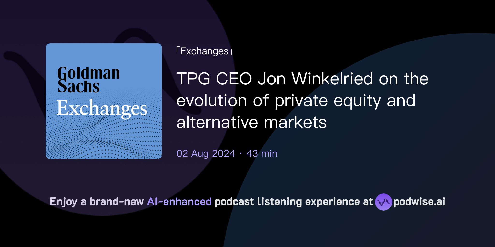 TPG CEO Jon Winkelried on the evolution of private equity and alternative markets | Goldman ...