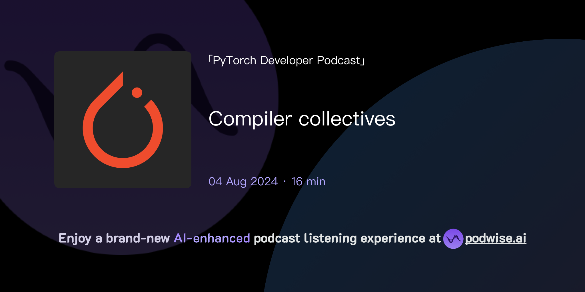 Compiler collectives | PyTorch Developer Podcast | Podwise