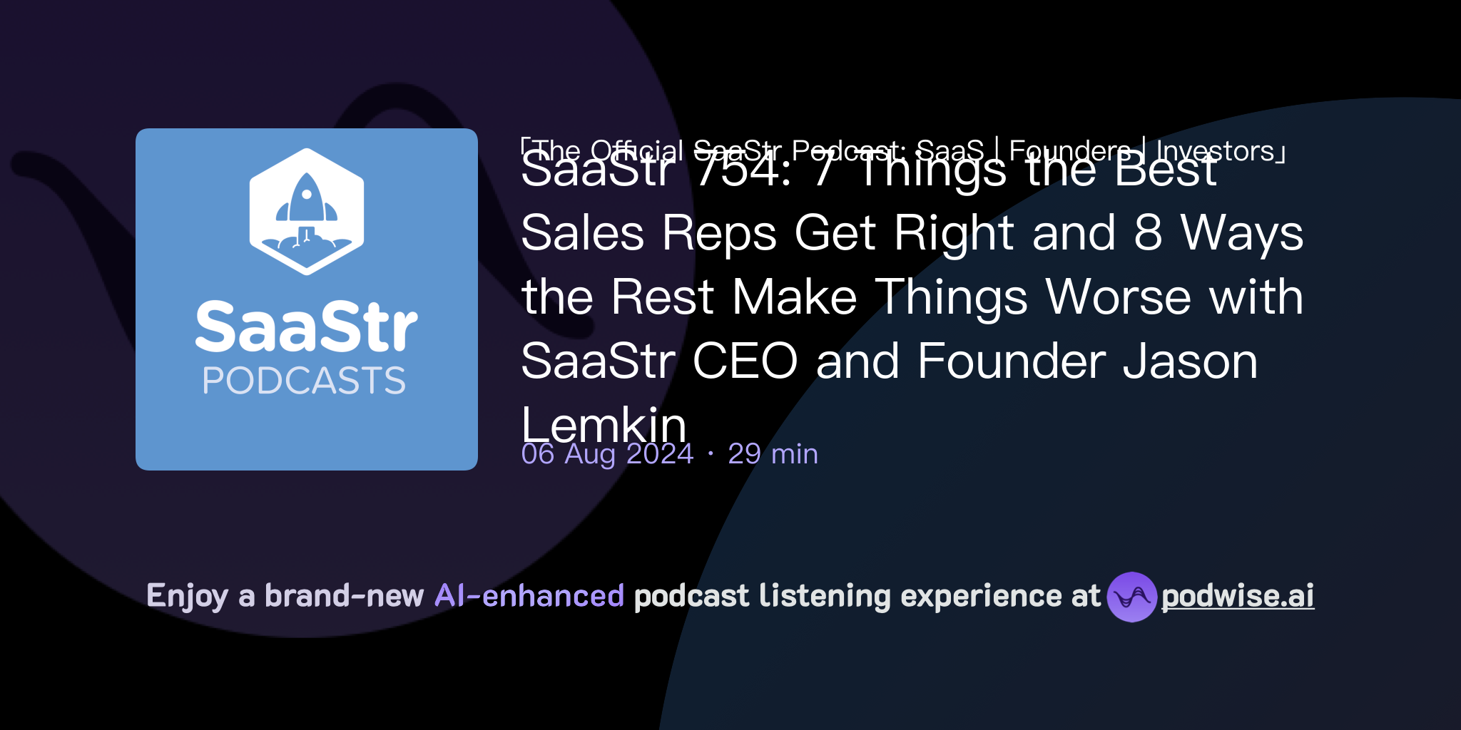 SaaStr 754: 7 Things the Best Sales Reps Get Right and 8 Ways the Rest Make Things Worse with ...