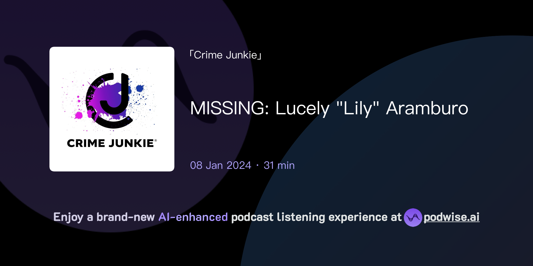 MISSING: Lucely "Lily" Aramburo | Crime Junkie | Podwise