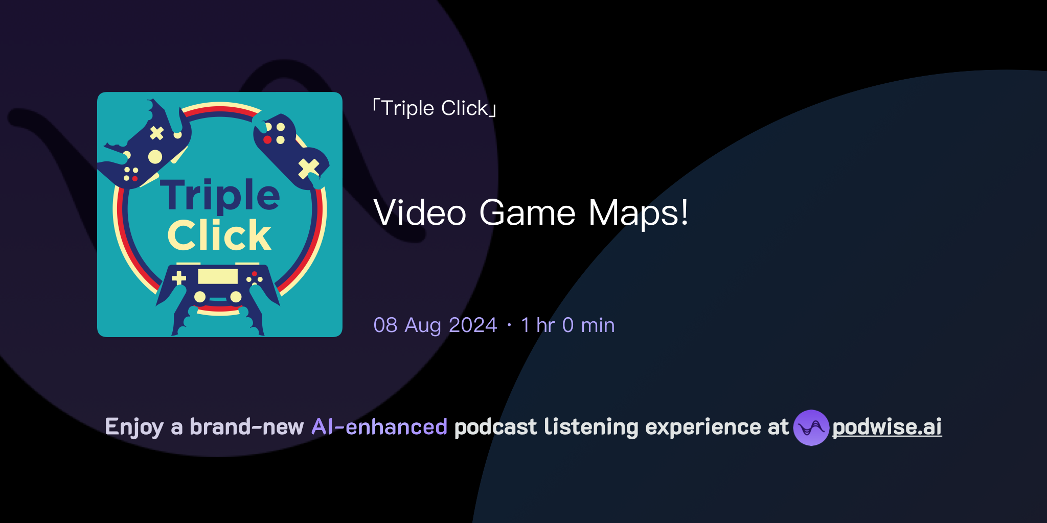 Video Game Maps! | Triple Click | Podwise