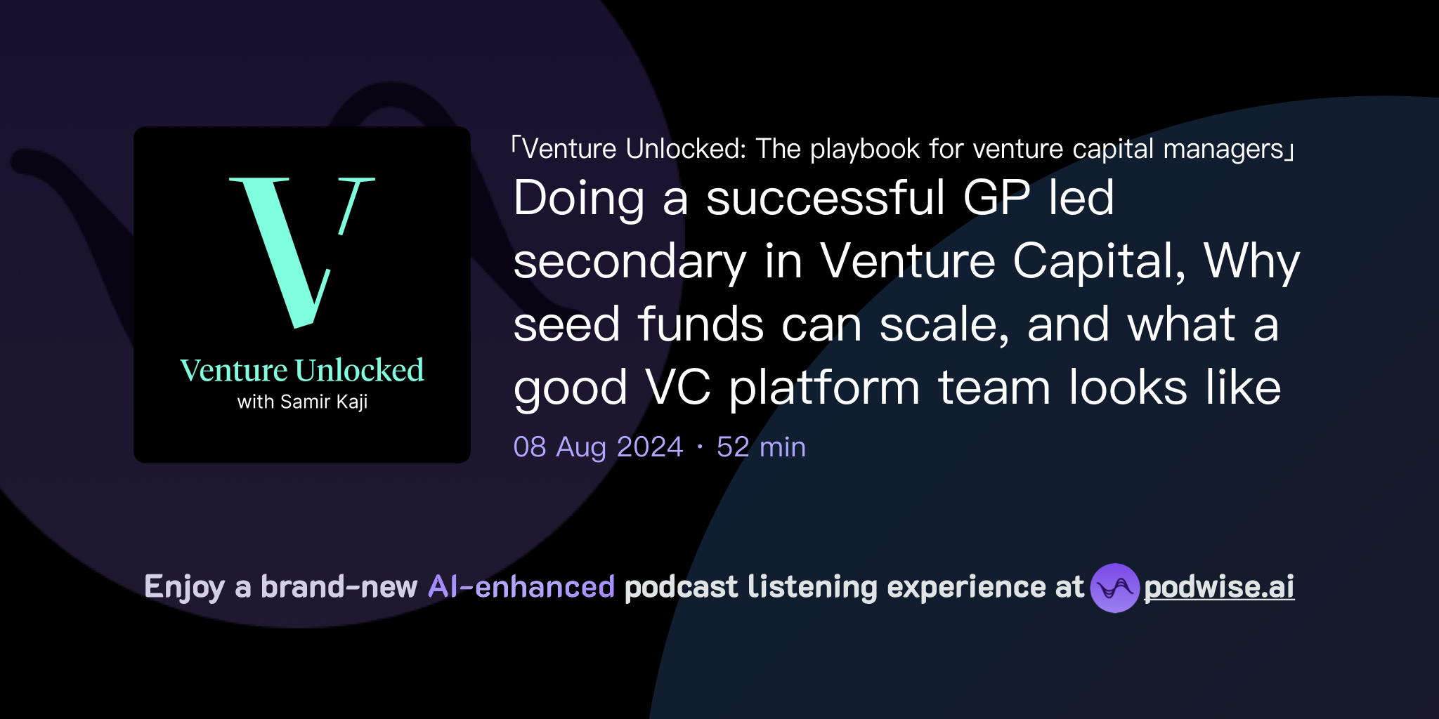 Doing a successful GP led secondary in Venture Capital, Why seed funds can scale, and what a ...