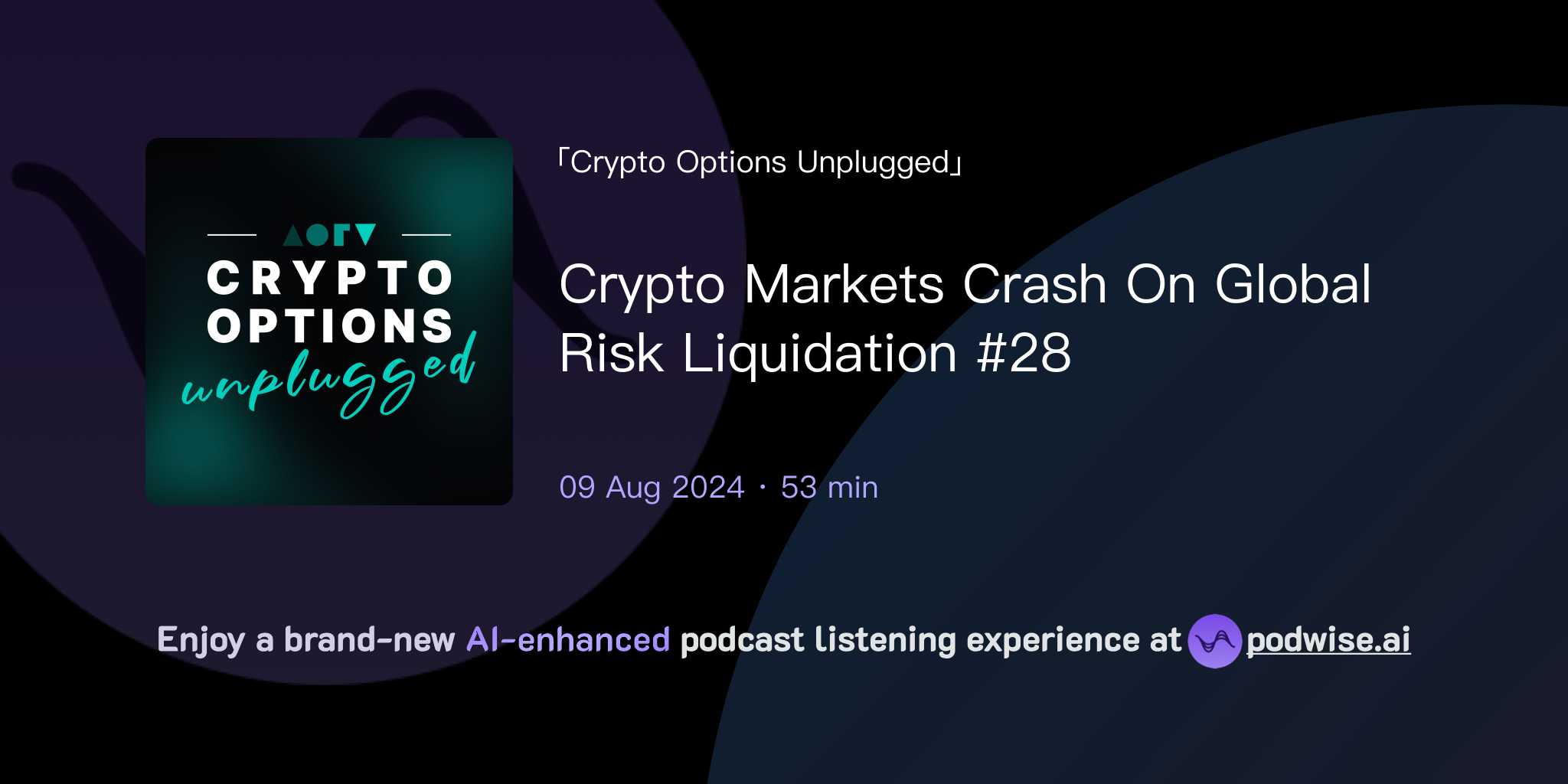 Crypto Markets Crash On Global Risk Liquidation #28 | Crypto Options Unplugged | Podwise