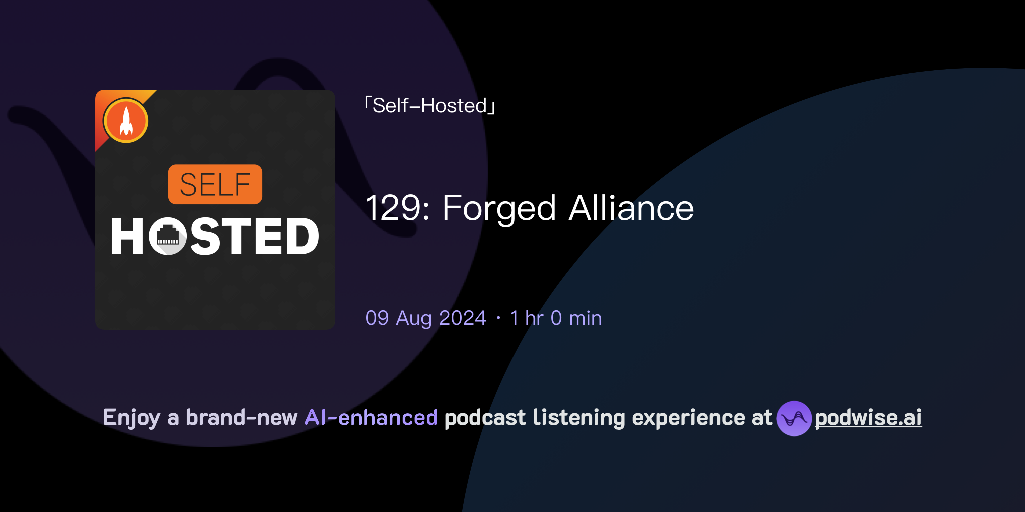 129: Forged Alliance | Self-Hosted | Podwise