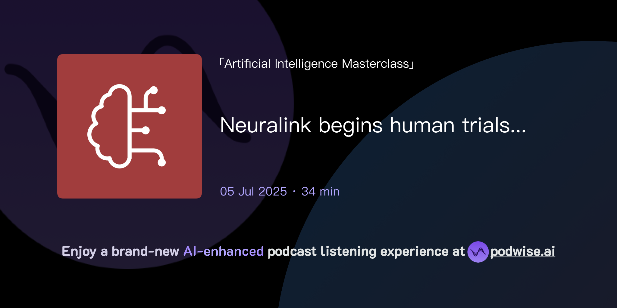 Neuralink begins human trials... | Artificial Intelligence Masterclass | Podwise