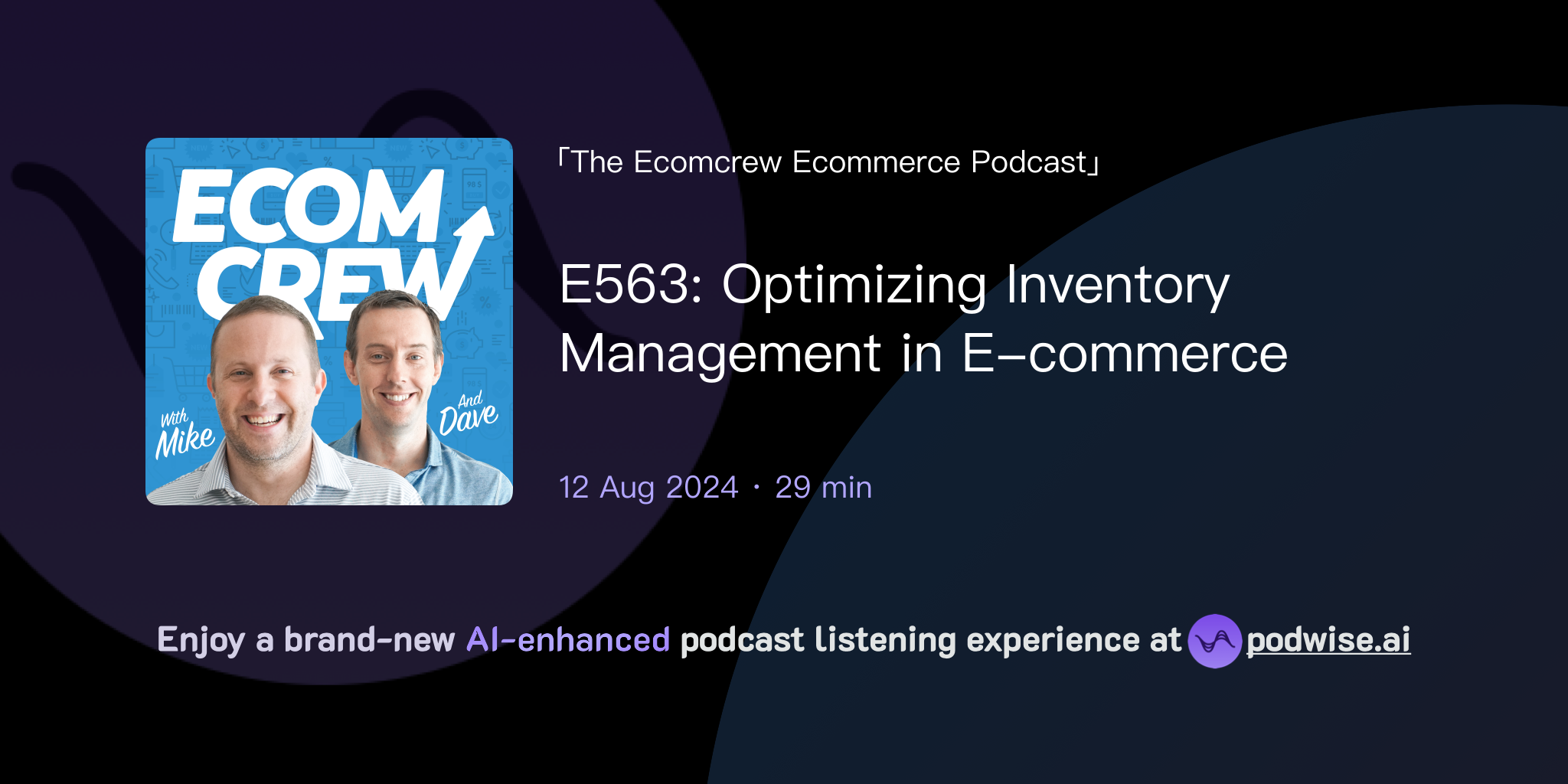 E563: Optimizing Inventory Management in E-commerce | The Ecomcrew Ecommerce Podcast | Podwise