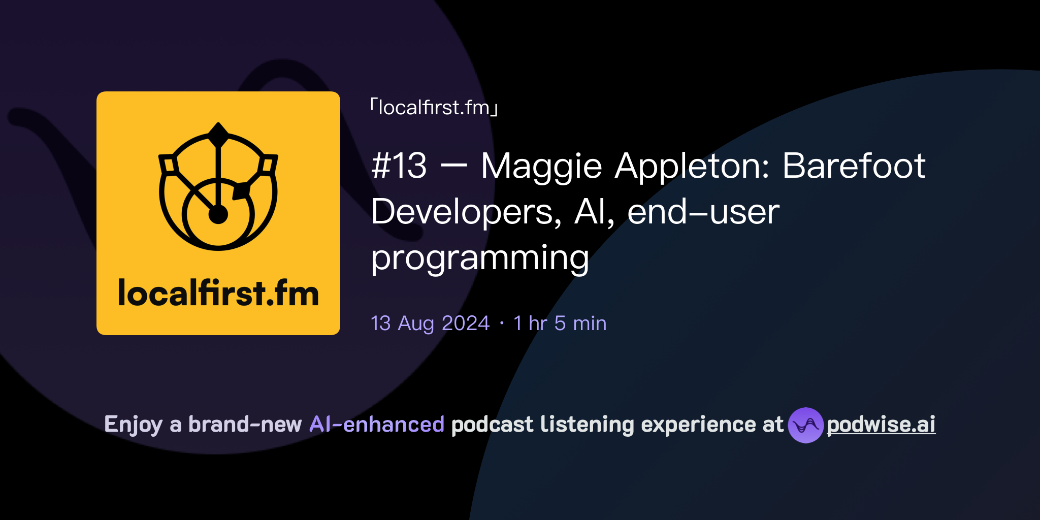 #13 – Maggie Appleton: Barefoot Developers, AI, end-user programming | localfirst.fm | Podwise
