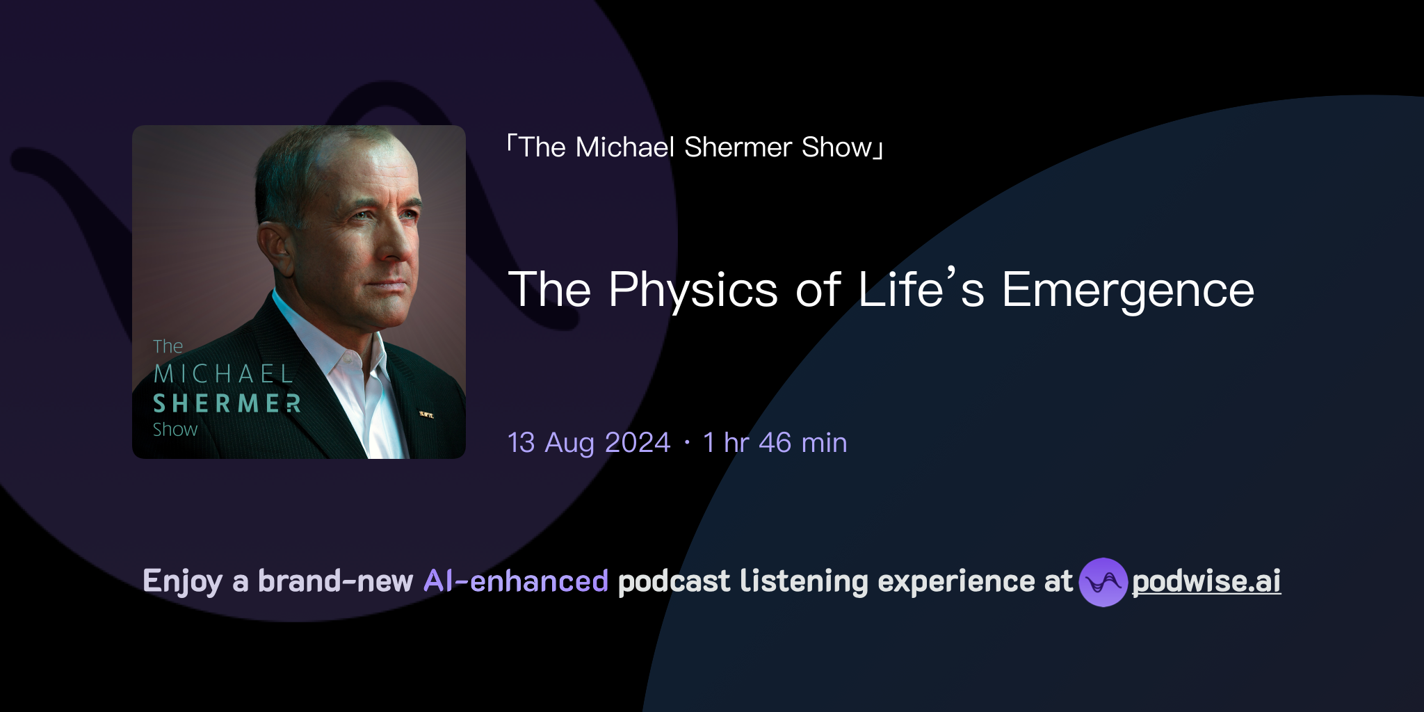 The Physics of Life’s Emergence | The Michael Shermer Show | Podwise