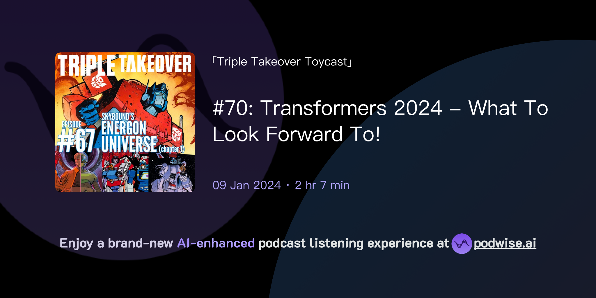 #70: Transformers 2024 - What To Look Forward To! | Triple Takeover Toycast | Podwise