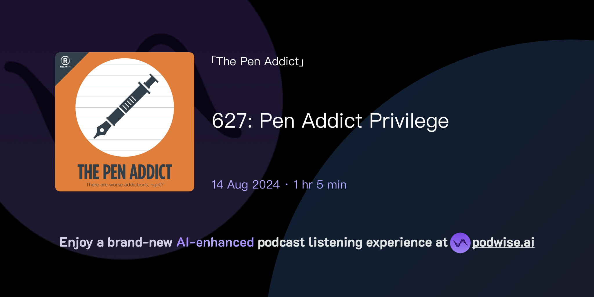 627: Pen Addict Privilege | The Pen Addict | Podwise