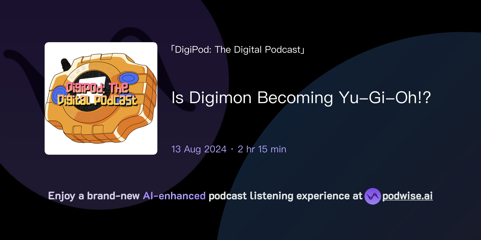 Is Digimon Becoming Yu-Gi-Oh!? | DigiPod: The Digital Podcast | Podwise