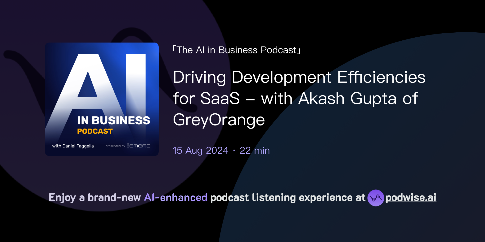 Driving Development Efficiencies for SaaS - with Akash Gupta of GreyOrange | The AI in Business ...