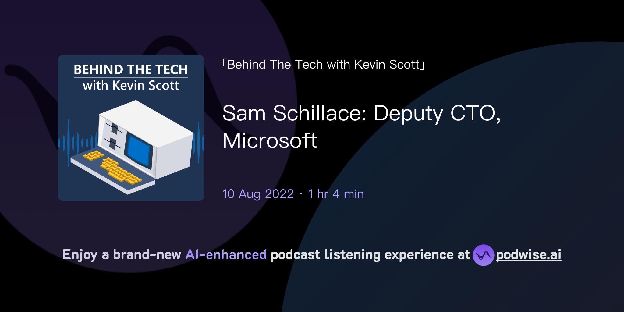 Sam Schillace: Deputy CTO, Microsoft | Behind The Tech with Kevin Scott ...