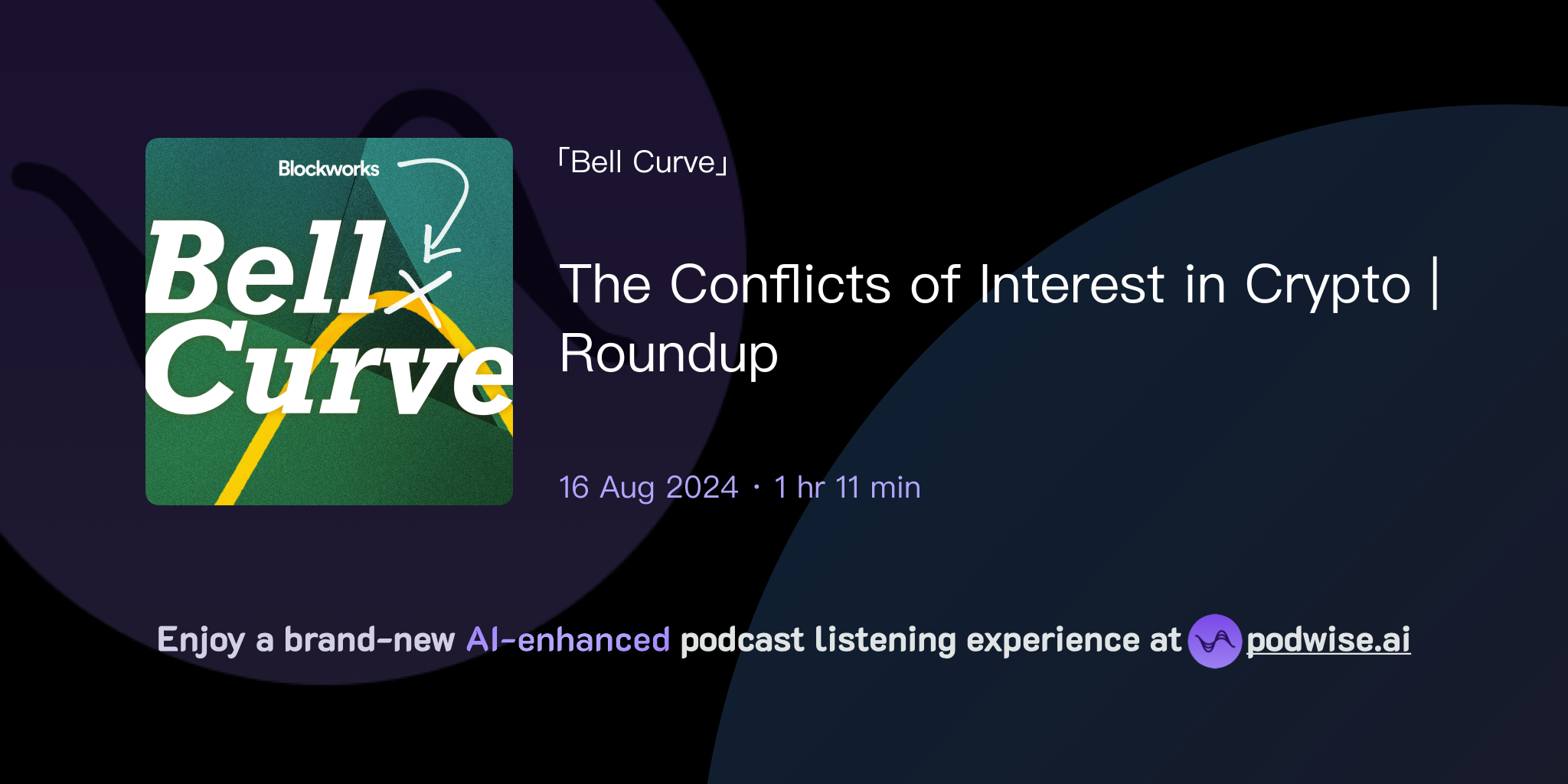 The Conflicts of Interest in Crypto | Roundup | Bell Curve | Podwise