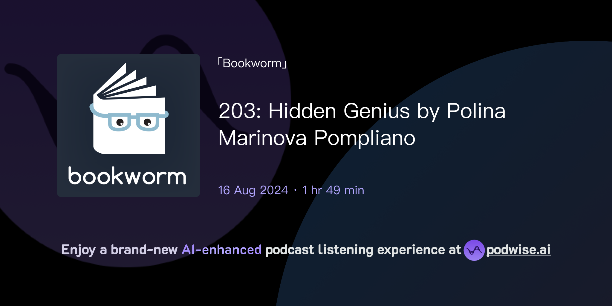 203: Hidden Genius by Polina Marinova Pompliano | Bookworm | Podwise
