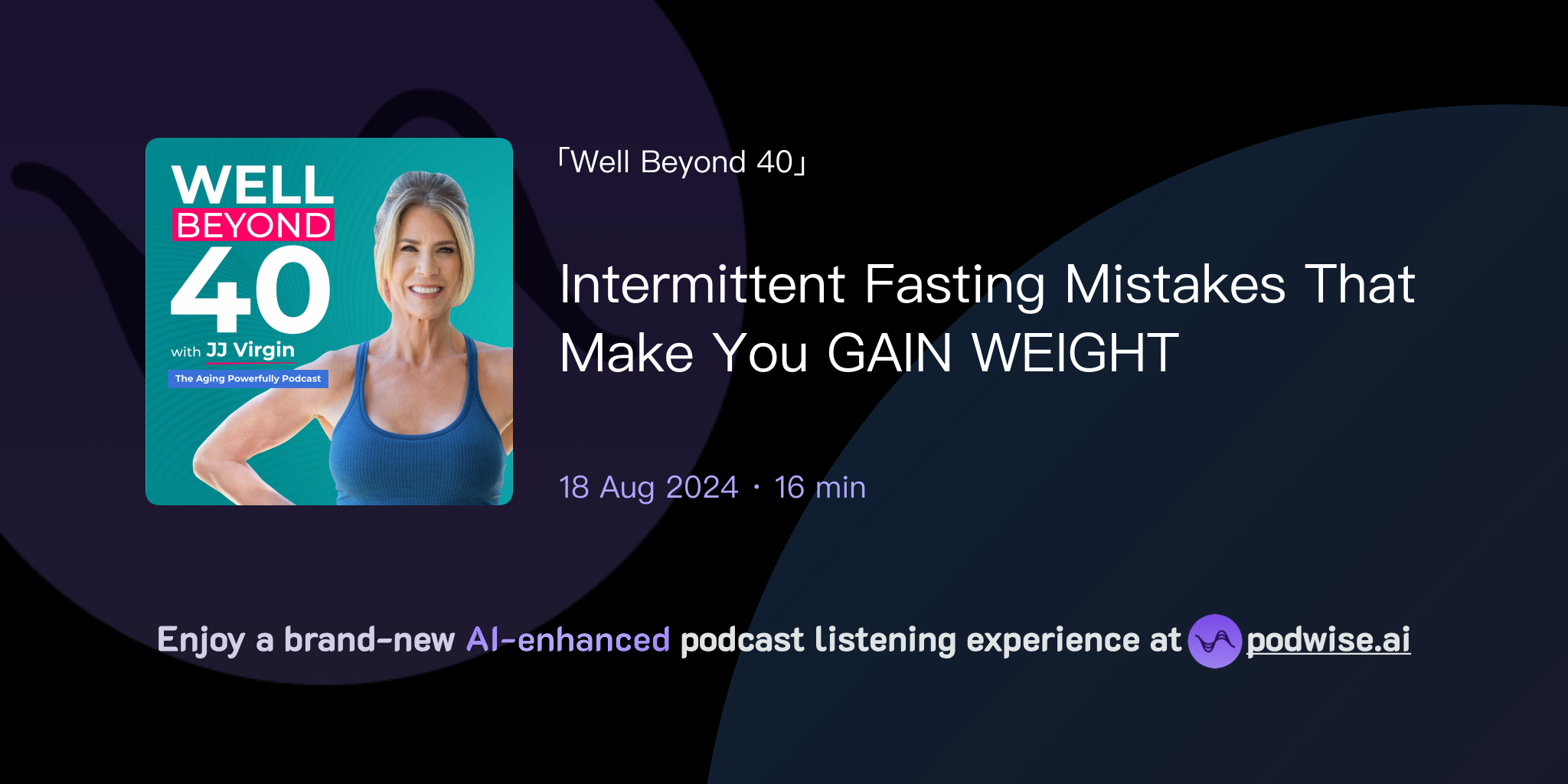 Intermittent Fasting Mistakes That Make You GAIN WEIGHT | Well Beyond 40 | Podwise