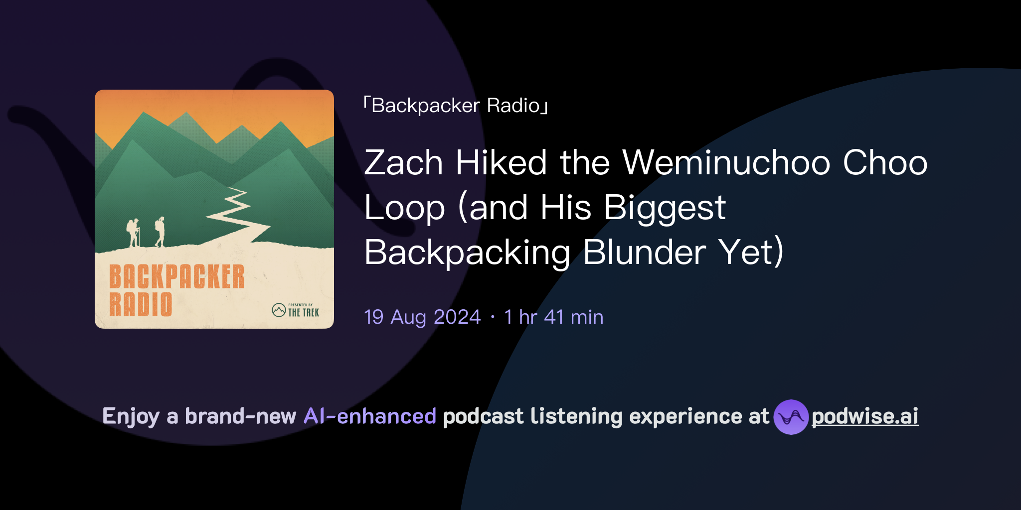 Zach Hiked the Weminuchoo Choo Loop (and His Biggest Backpacking Blunder Yet) | Backpacker Radio ...