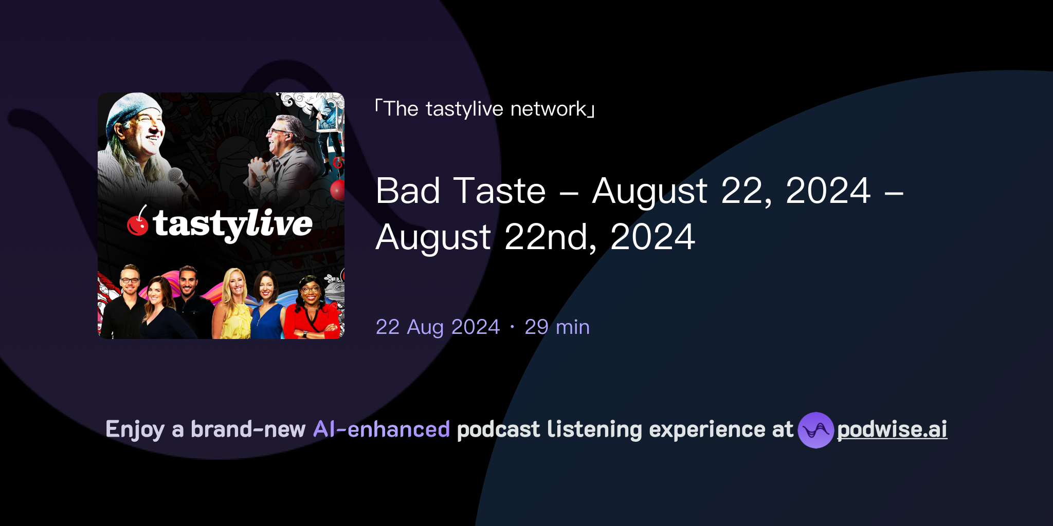 Bad Taste - August 22, 2024 - August 22nd, 2024 | The tastylive network | Podwise