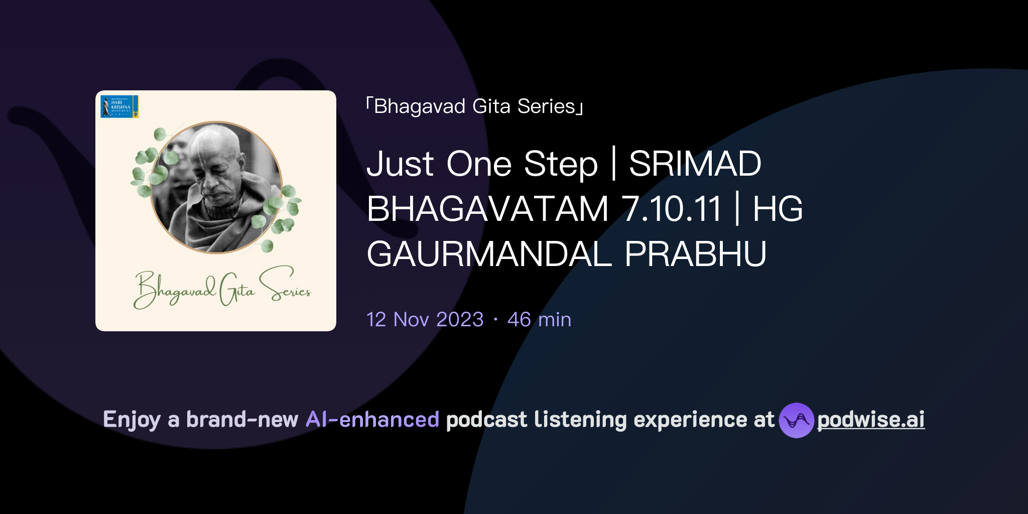 Just One Step | SRIMAD BHAGAVATAM 7.10.11 | HG GAURMANDAL PRABHU | Bhagavad Gita Series | Podwise
