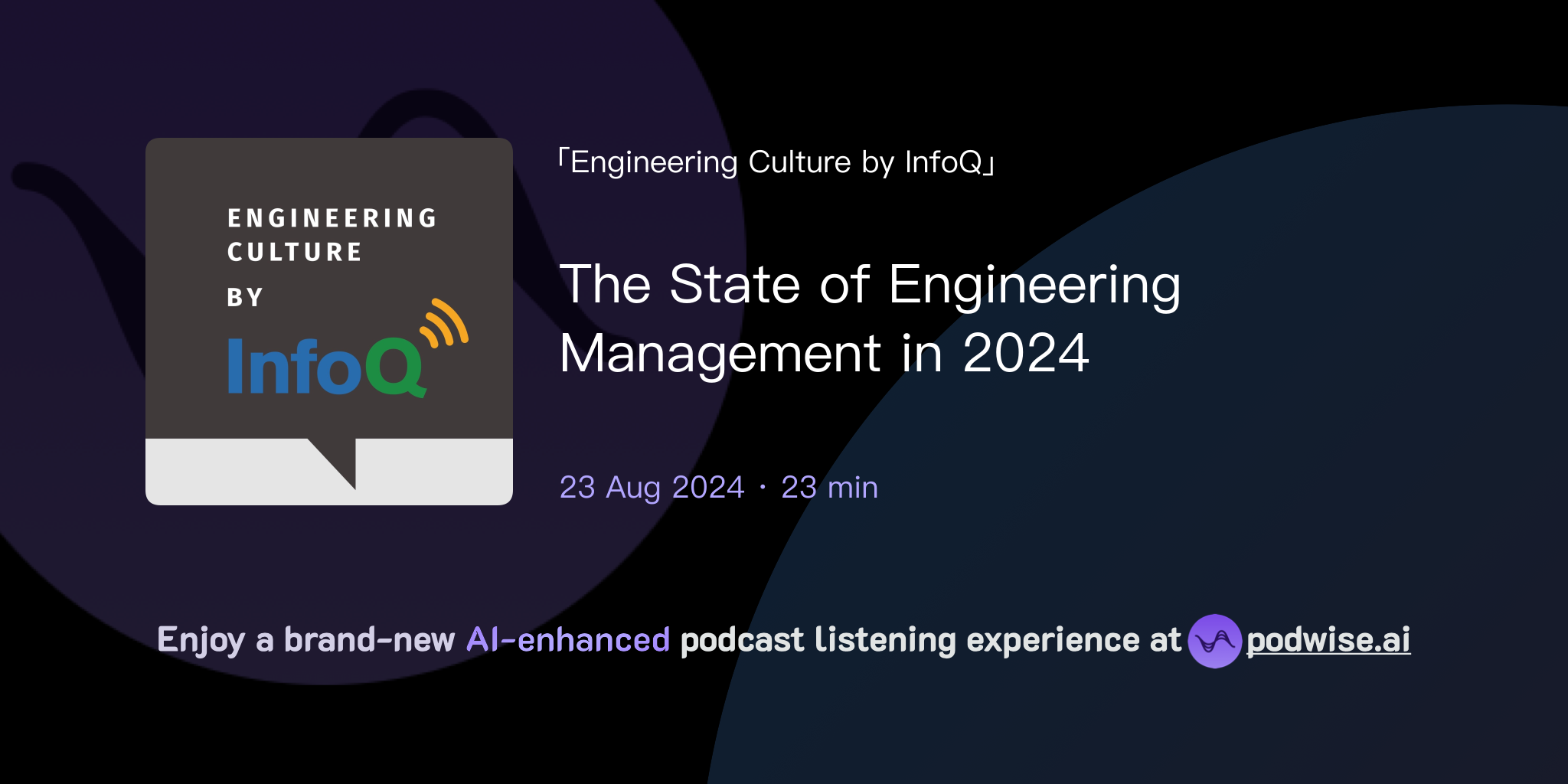 The State of Engineering Management in 2024 | Engineering Culture by InfoQ | Podwise