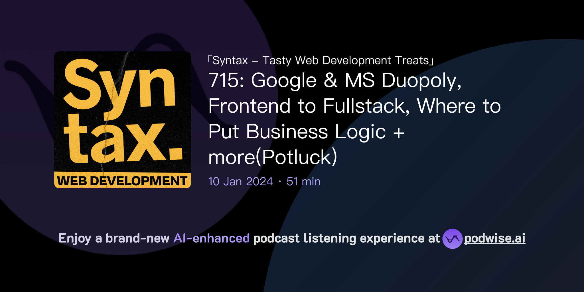 715: Google & MS Duopoly, Frontend to Fullstack, Where to Put Business Logic + more(Potluck ...