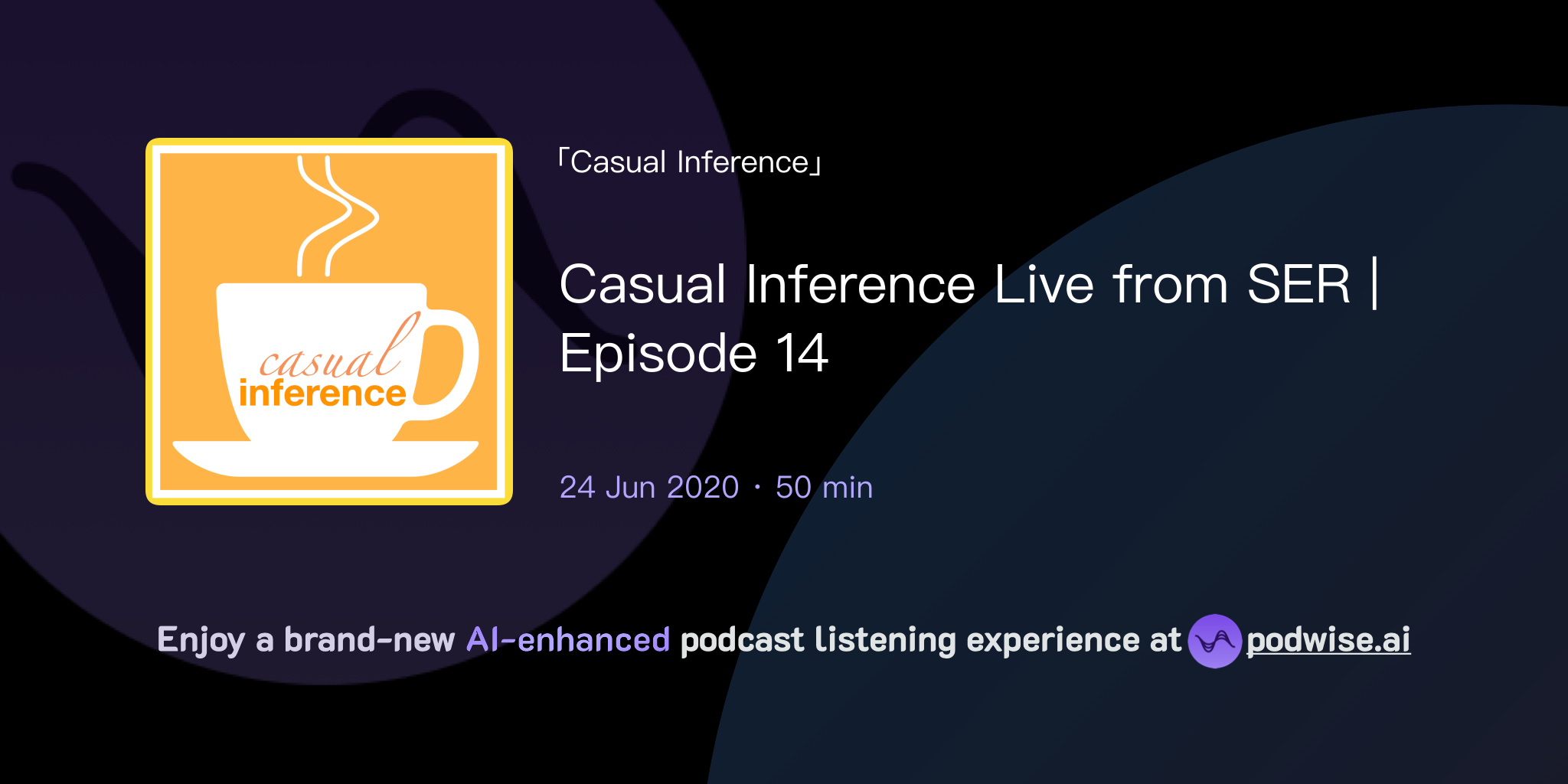 Casual Inference Live from SER | Episode 14 | Casual Inference | Podwise