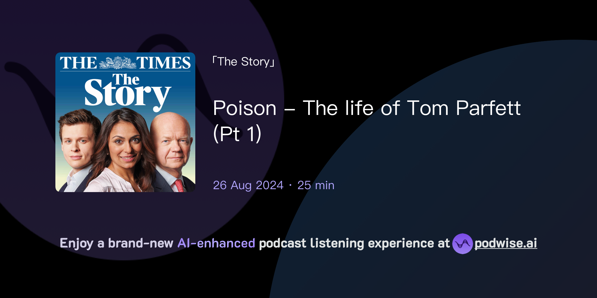 Poison - The life of Tom Parfett (Pt 1) | The Story | Podwise