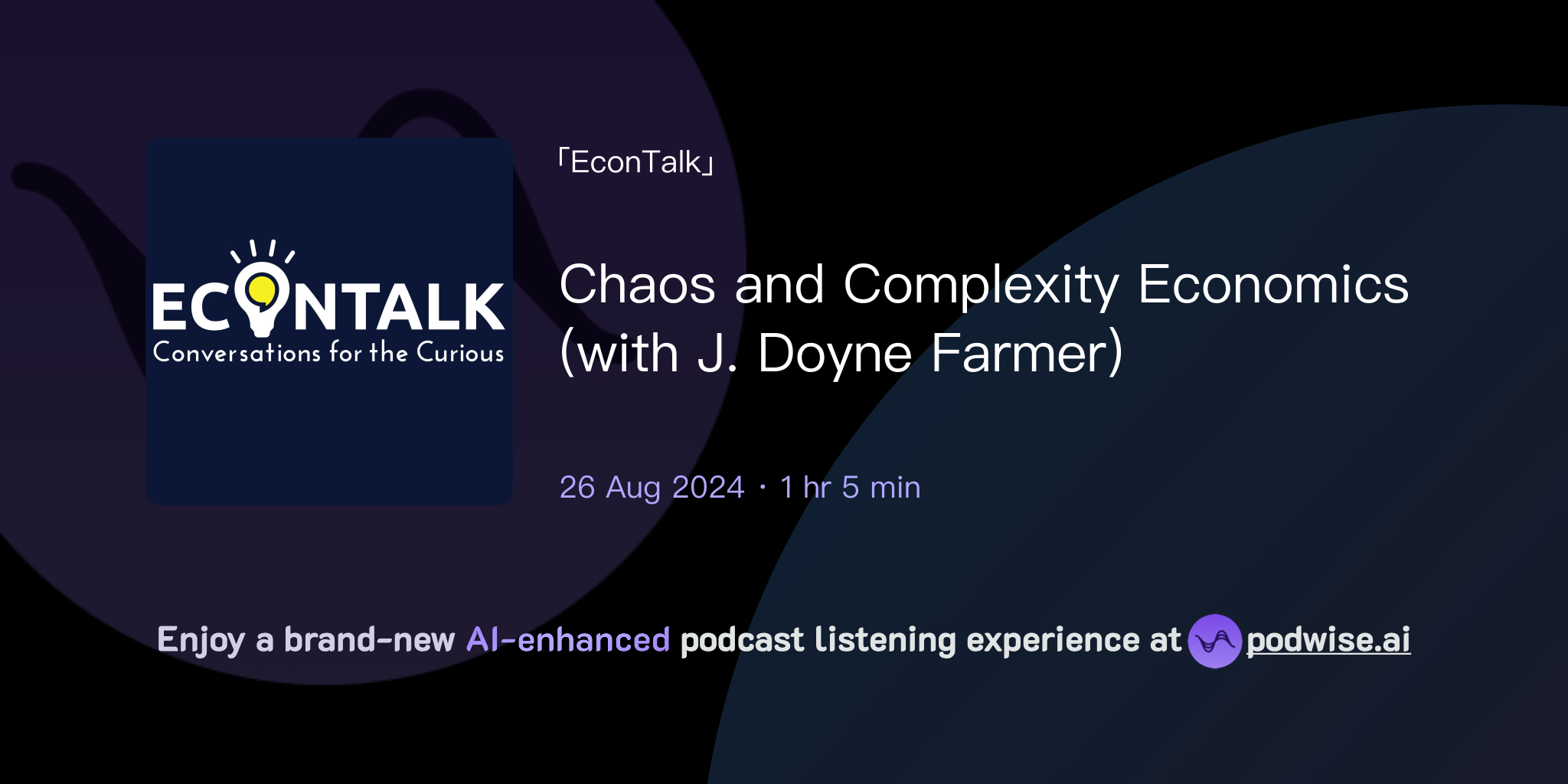 Chaos and Complexity Economics (with J. Doyne Farmer) | EconTalk | Podwise