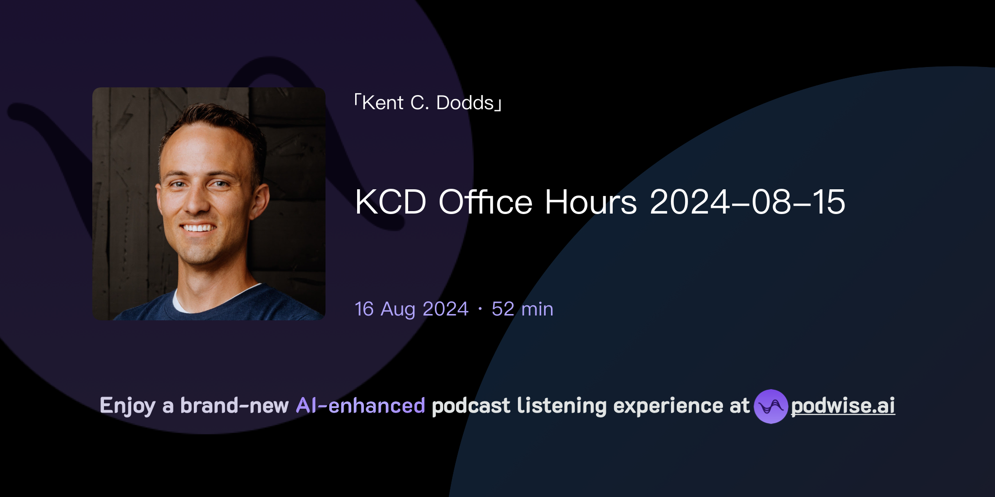 KCD Office Hours 2024-08-15 | Kent C. Dodds | Podwise