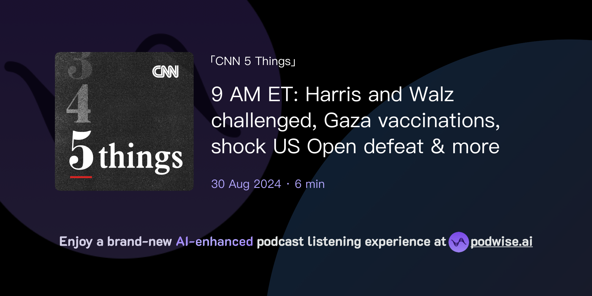 9 AM ET: Harris and Walz challenged, Gaza vaccinations, shock US Open defeat & more | CNN 5 ...