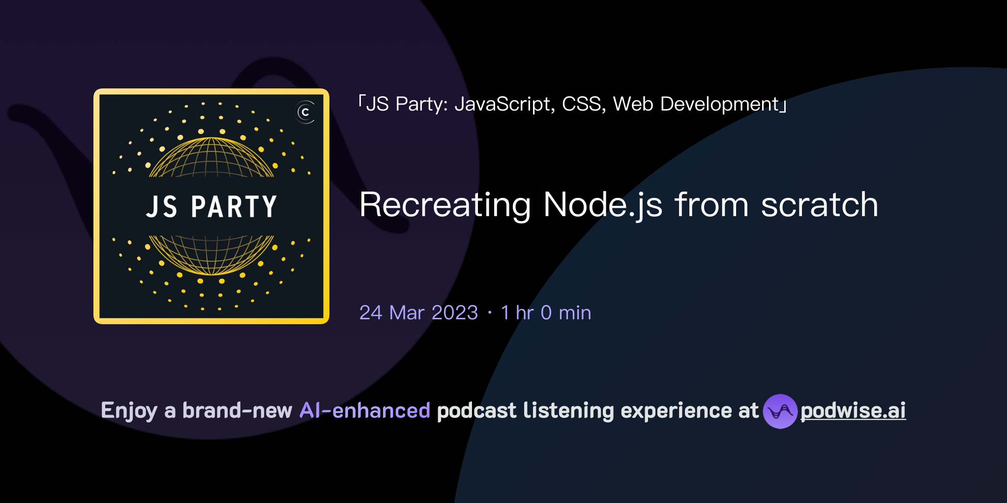 Recreating Node.js from scratch | JS Party: JavaScript, CSS, Web Development | Podwise