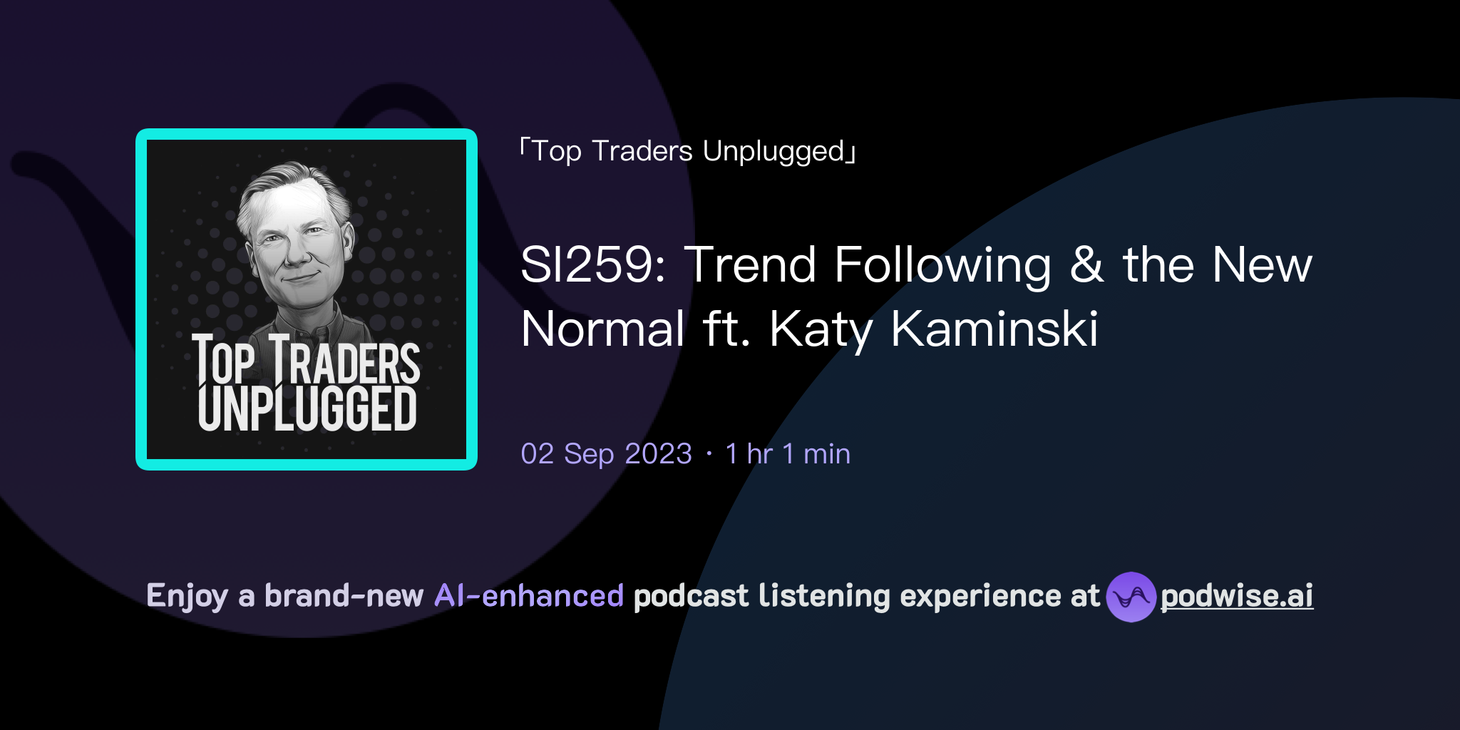 SI259: Trend Following & the New Normal ft. Katy Kaminski | Top Traders Unplugged | Podwise