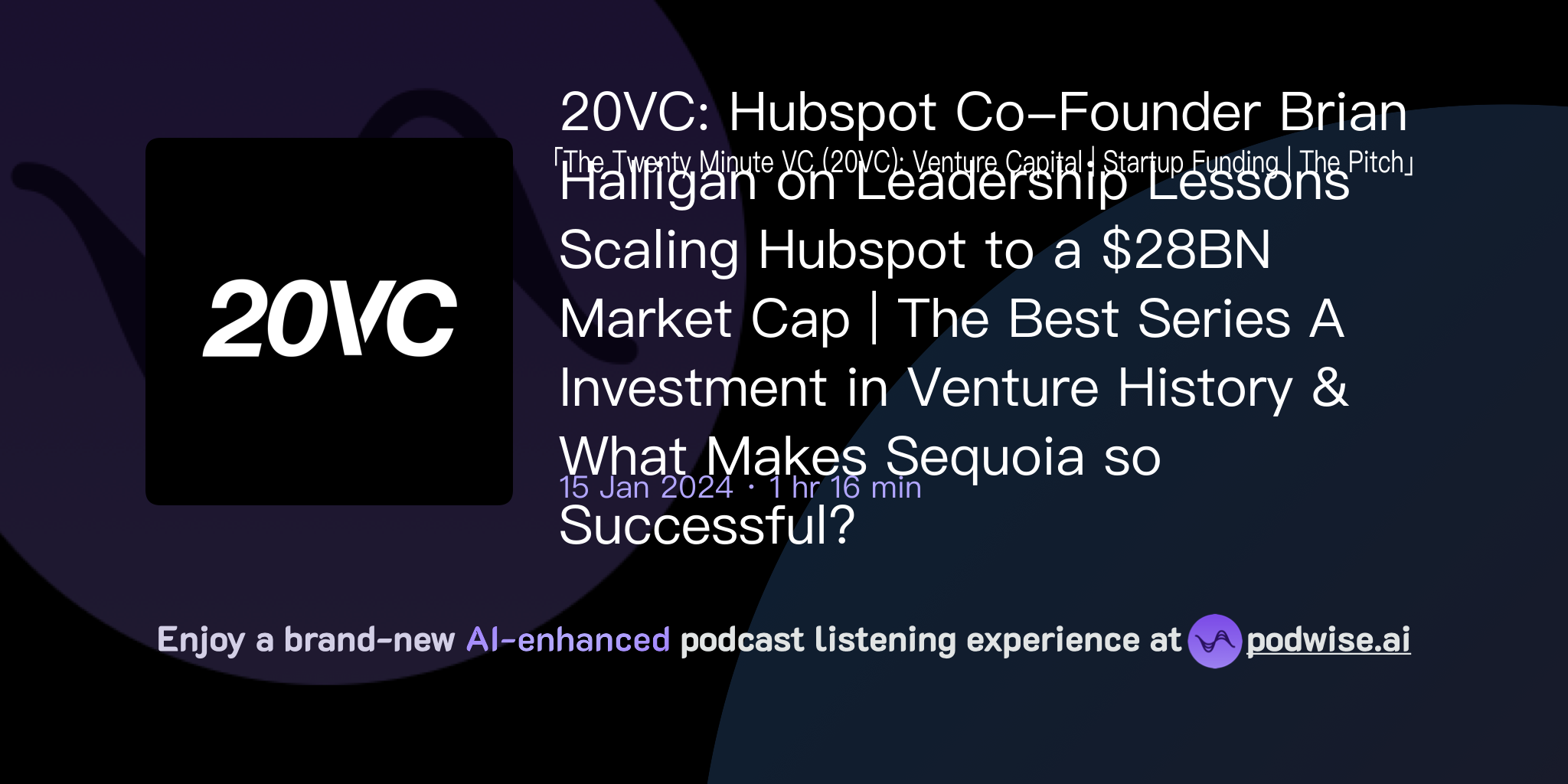 20VC: Hubspot Co-Founder Brian Halligan on Leadership Lessons Scaling Hubspot to a $28BN Market ...