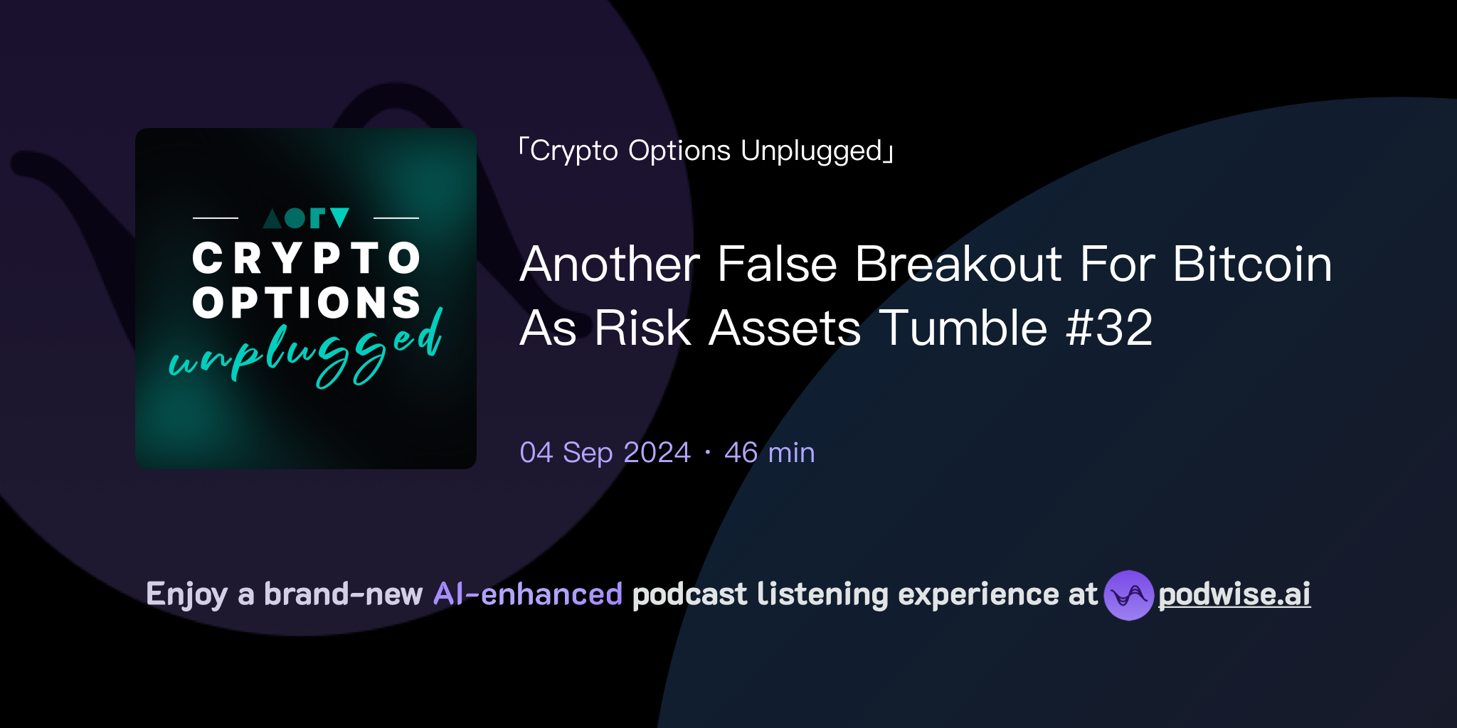 Another False Breakout For Bitcoin As Risk Assets Tumble #32 | Crypto Options Unplugged | Podwise